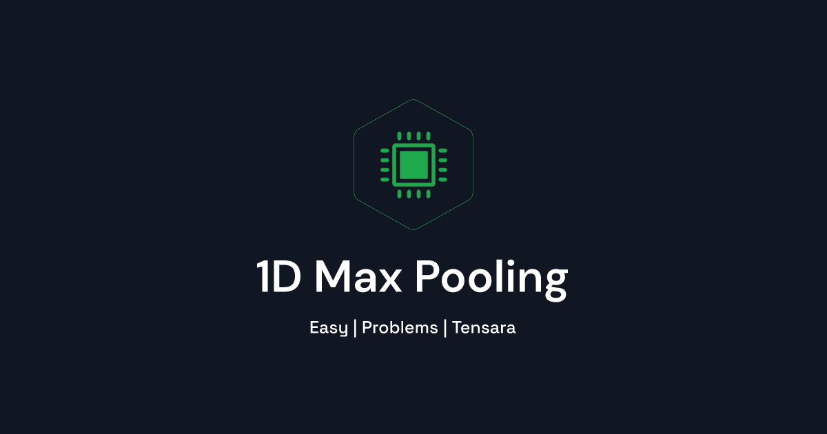 1D Max Pooling | Tensara