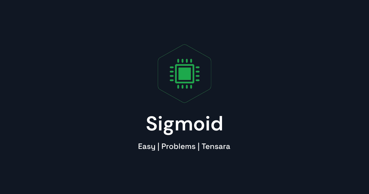 Sigmoid | Tensara