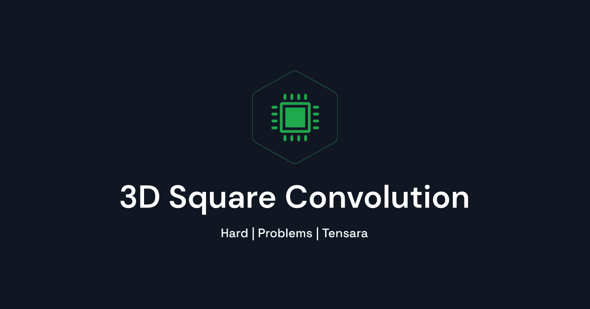 3D Square Convolution | Tensara