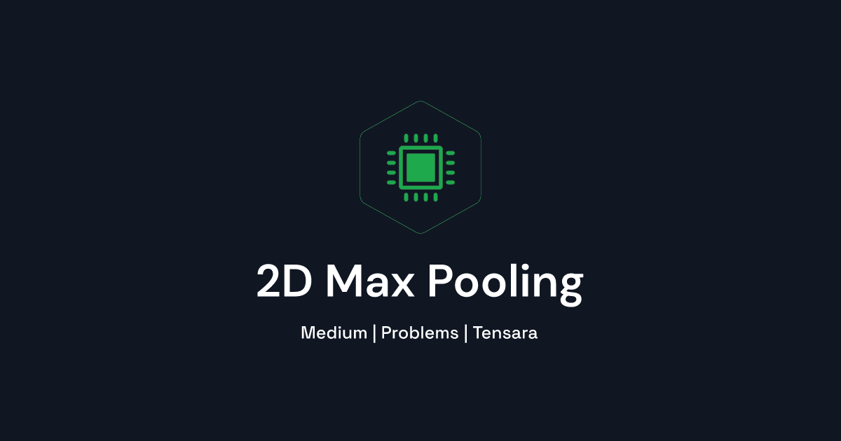 2D Max Pooling | Tensara